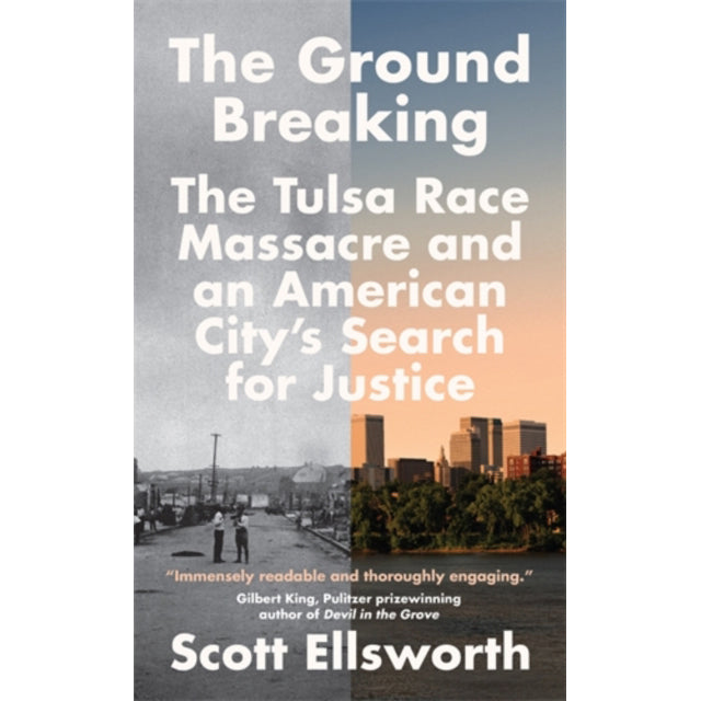 The Ground Breaking : The Tulsa Race Massacre and an American City's ...